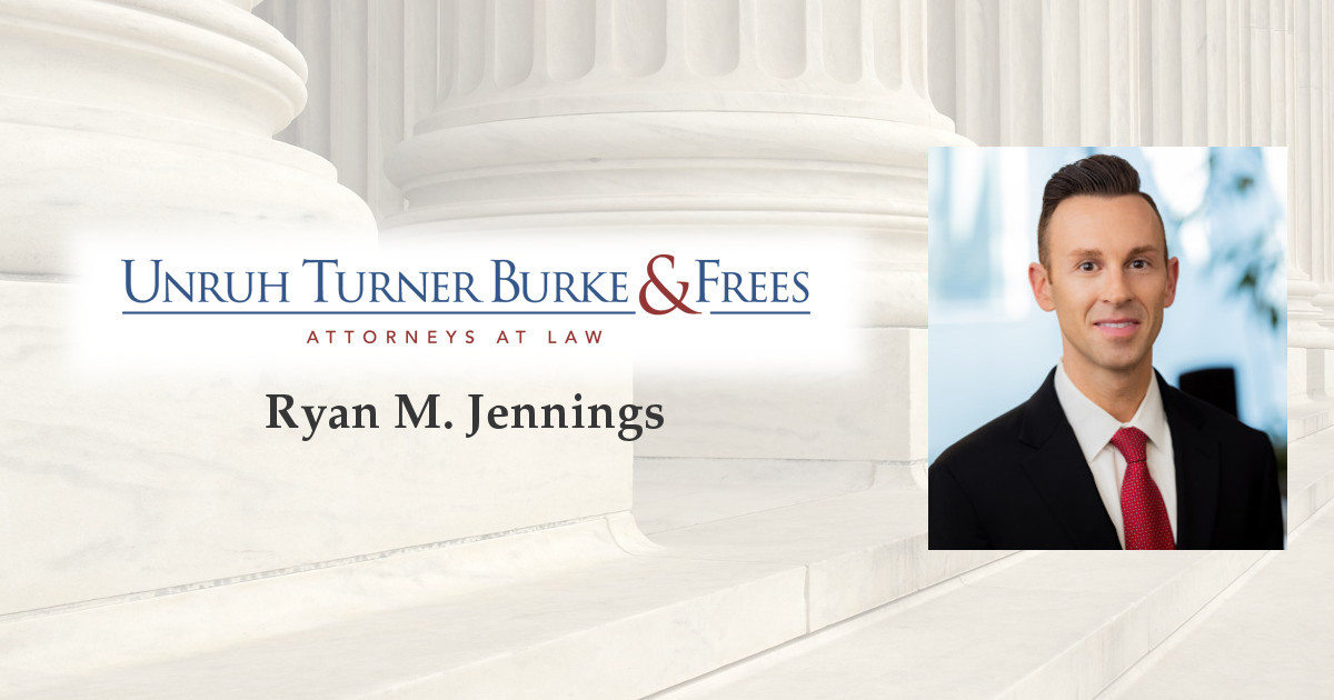 Unruh Turner Burke & Frees Announces Attorney Ryan Jennings’ Appointment To Board Of Directors ...