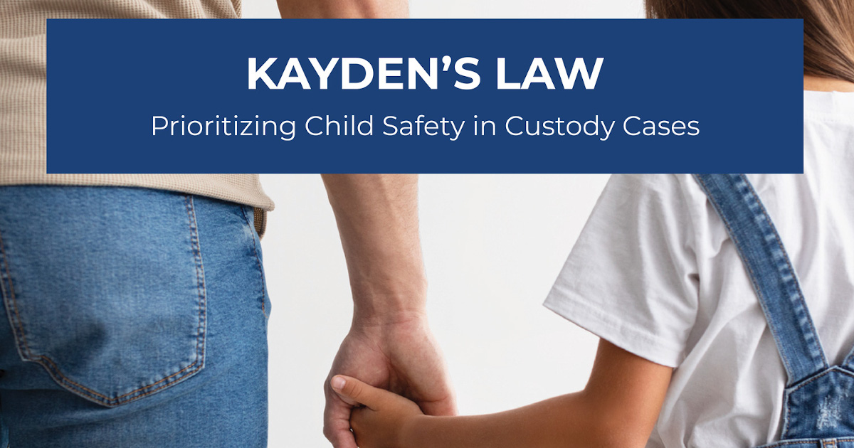 Kayden’s Law: Protecting Children in Custody Cases - Unruh, Turner ...